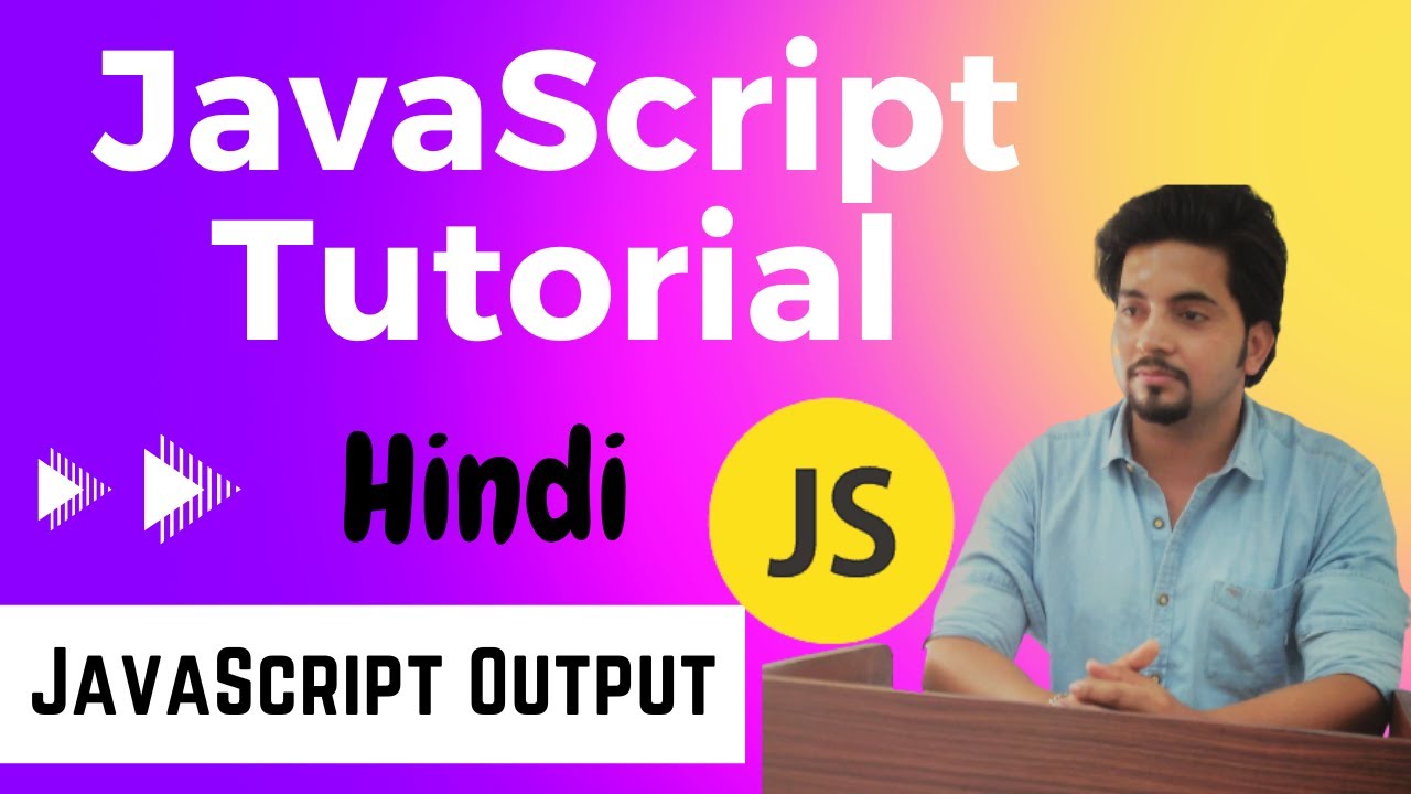 Output| JavaScript Tutorial in Hindi #3