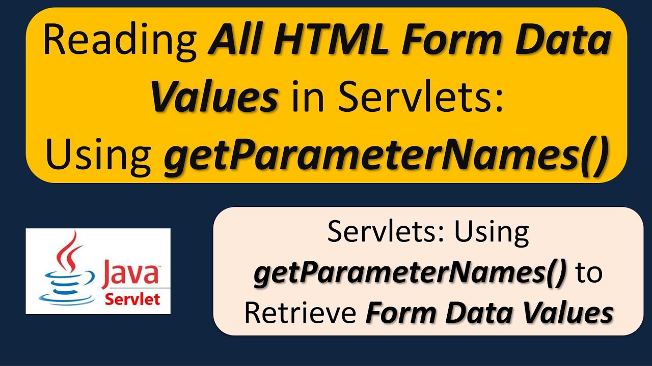 How to read all HTML form data values using the getParameterNames method of HTTPRequest? |  Servlets