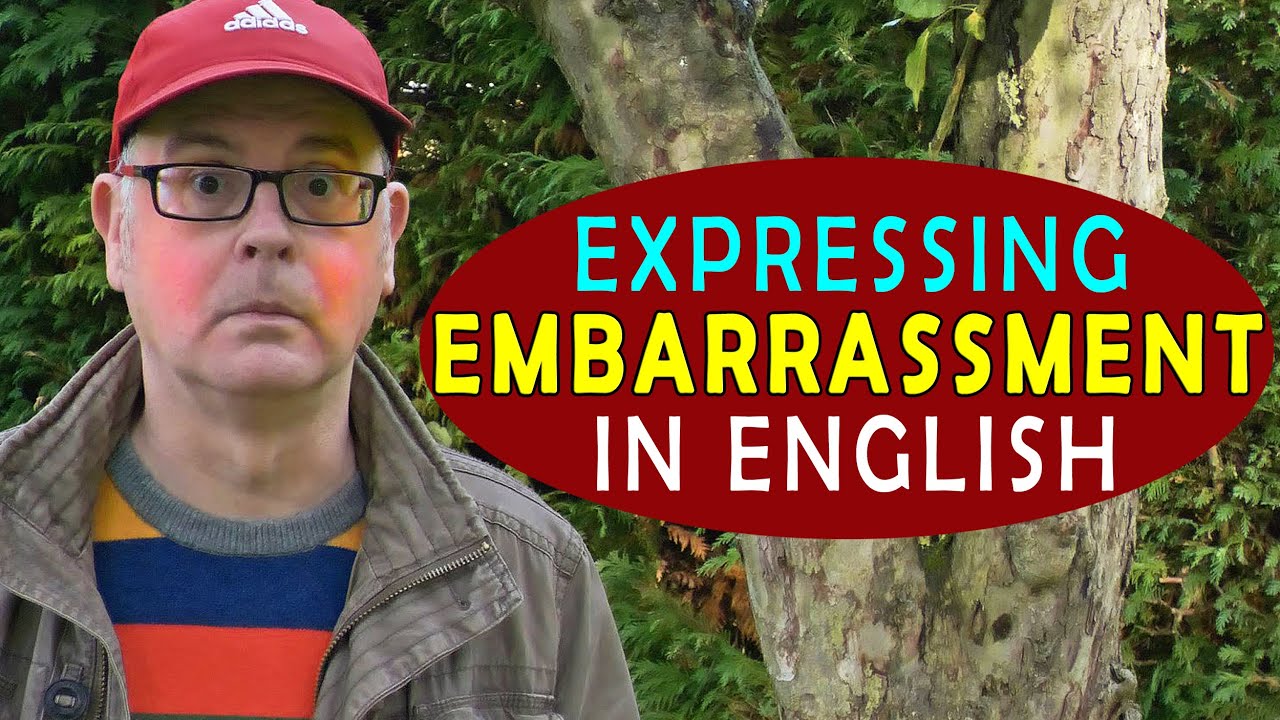 Expressing Embarrassment in English / What does it mean to be embarrassed? / Listen & Learn English