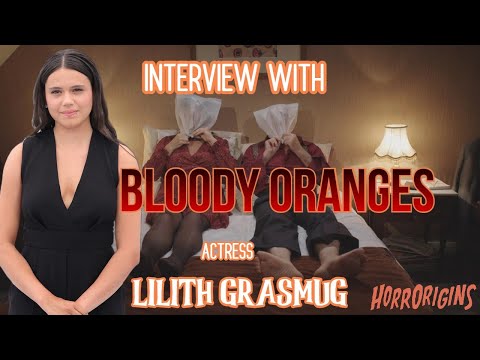 Lilith Grasmug | Actress 'BLOODY ORANGES' | HorrOrigins Interview