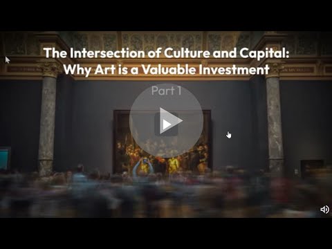The Intersection of Culture and Capital Why Art is a Valuable Investment Part 1