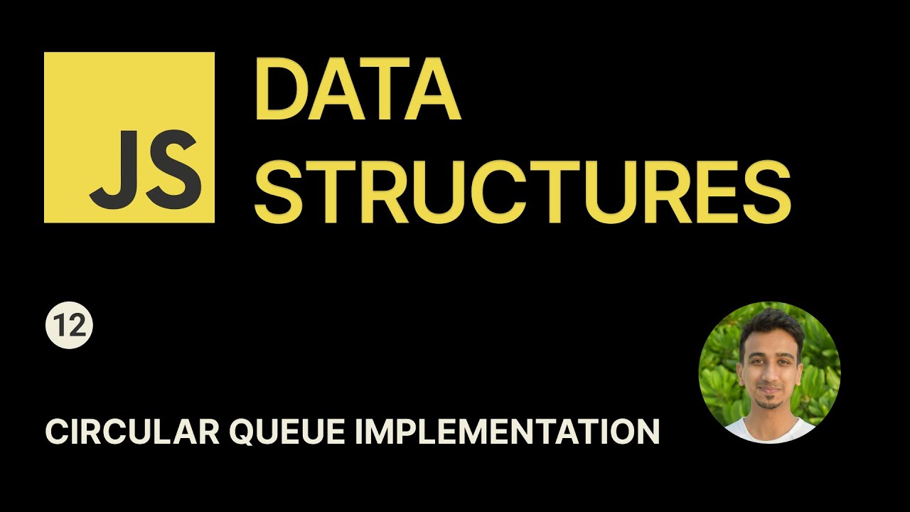 JavaScript Data Structures - 12 - Circular Queue Implementation