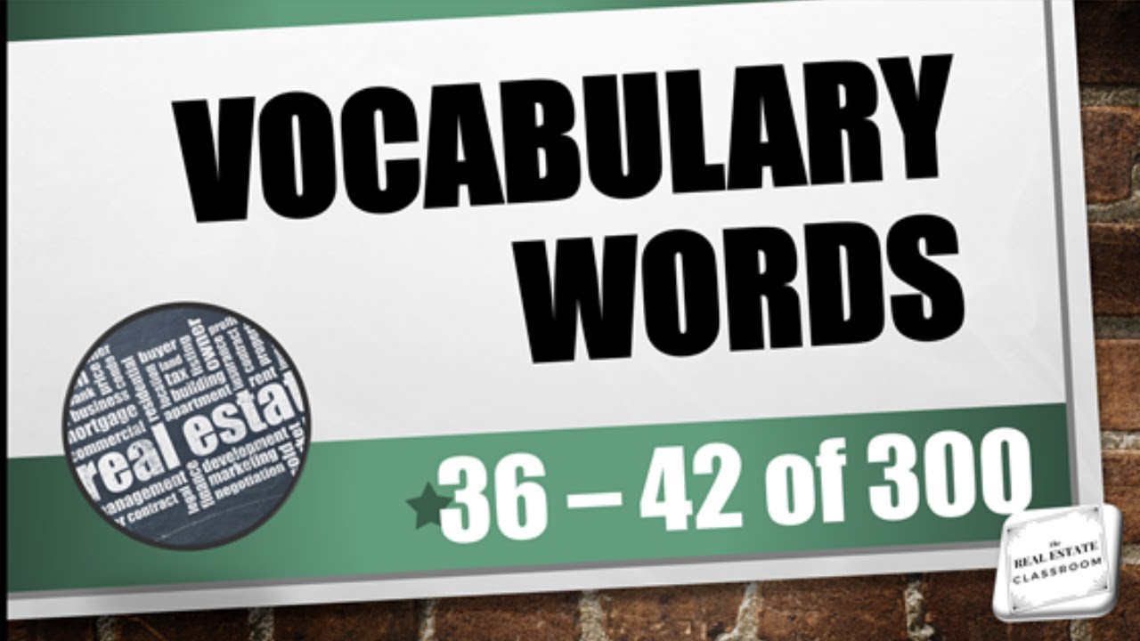 Real Estate Vocabulary (36 - 42 of 300) | Pass Your Real Estate Exam