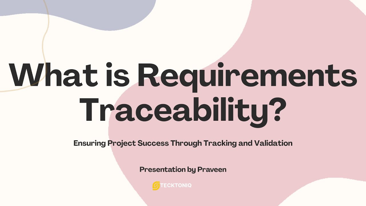 What is Requirements Traceability? | Video by Praveen