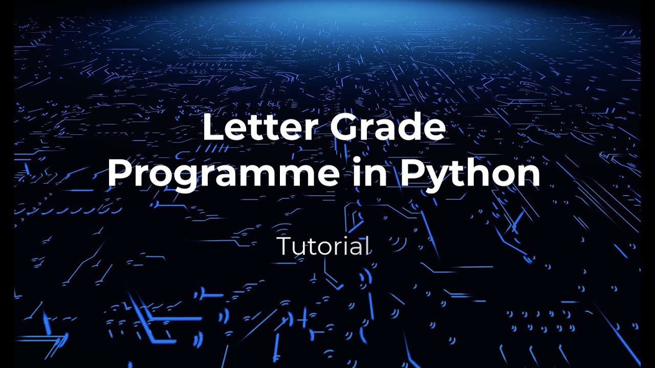 Letter Grade Programme in Python Tutorial