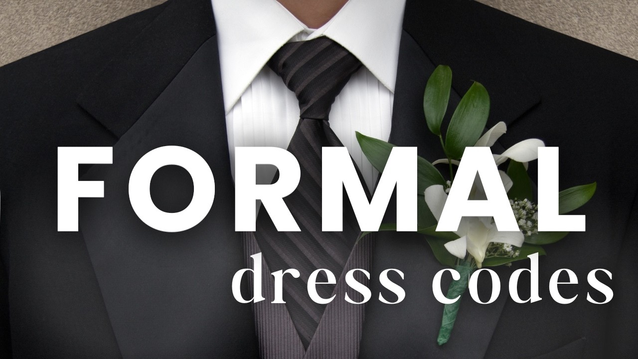 What is Formal Wear? 3 Formal Dress Codes Explained