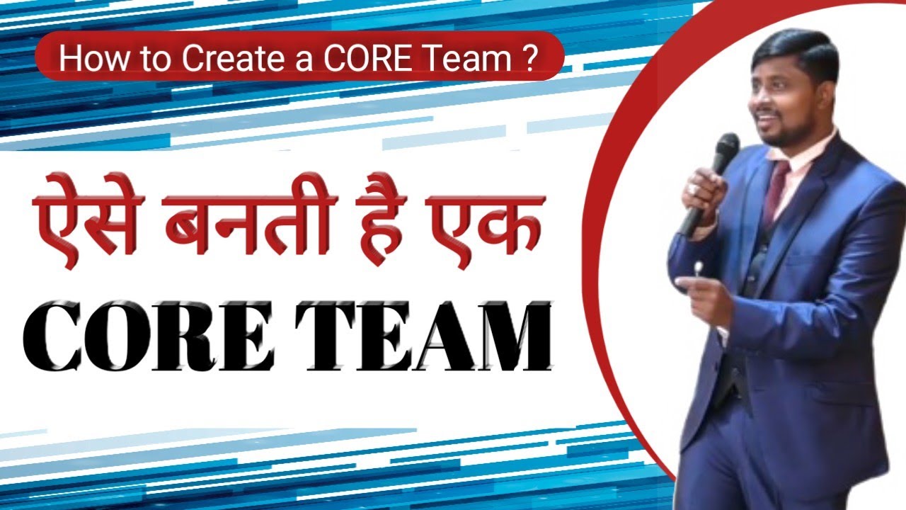 HOW TO CREATE A CORE TEAM ? 10 SECRETS YOU MUST KNOW TO GUARANTEE YOUR SUCCESS | PART-6