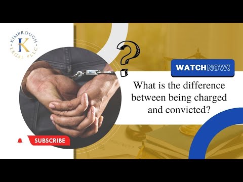 What Is The Difference Between Being Charged and Convicted?