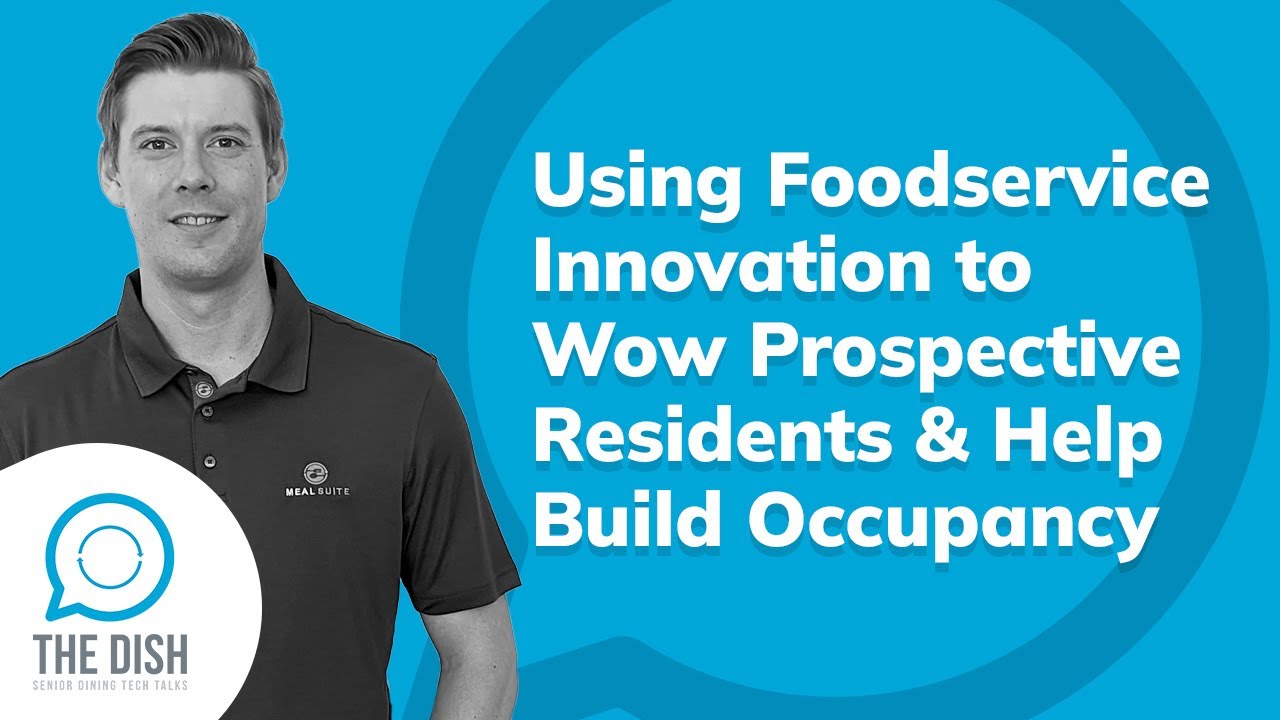 The Dish | Using Foodservice Innovation to Wow Prospective Residents & Help Build Occupancy