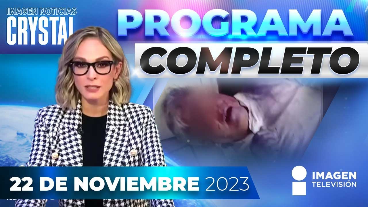 Noticias con Crystal Mendivil | Programa completo 22 de noviembre de 2023