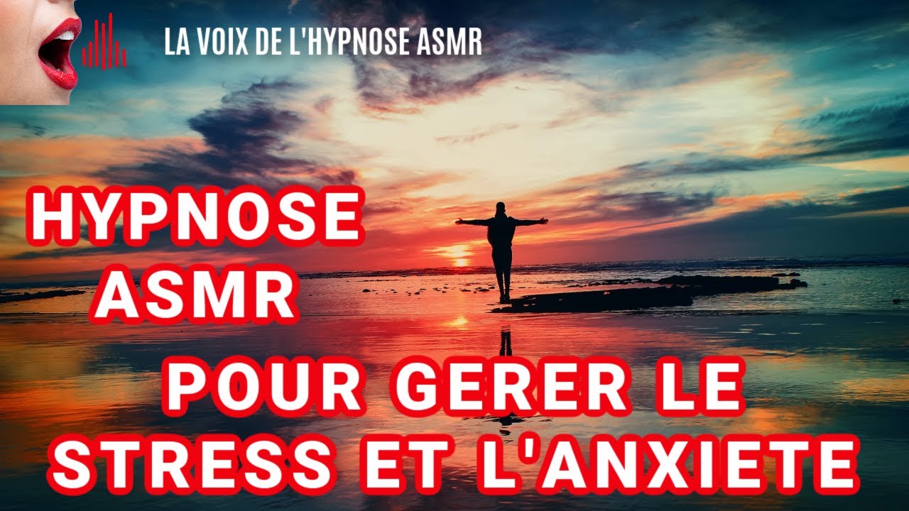 Hypnose ASMR pour gérer le stress et l'anxiété