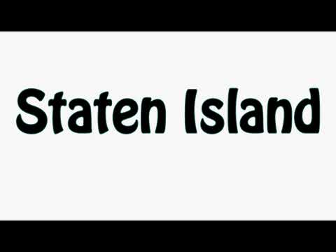 Learn How To Pronounce Staten Island