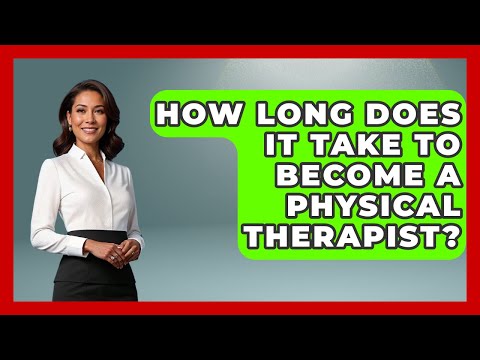 How Long Does It Take To Become A Physical Therapist? - Sports Jobs