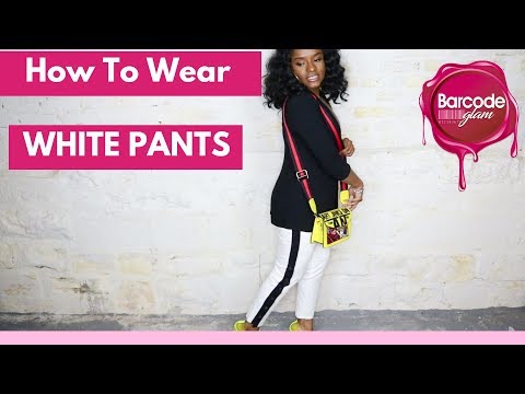 How To Wear White Pants | Barcode Glam
