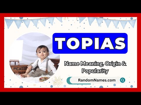 Topias - Baby Boy Name Meaning, Origin & Popularity - RandomNames.com
