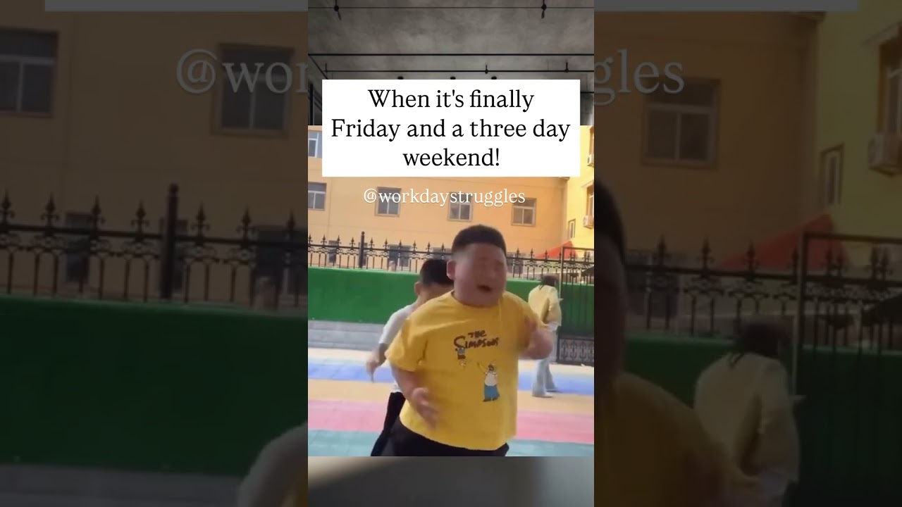 When it's finally friday and a three day weekend!