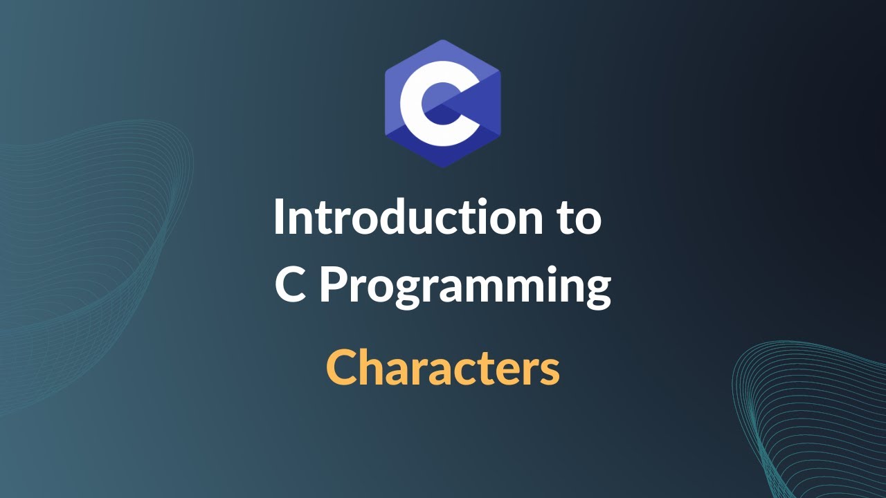 Introduction to C Programming - Characters