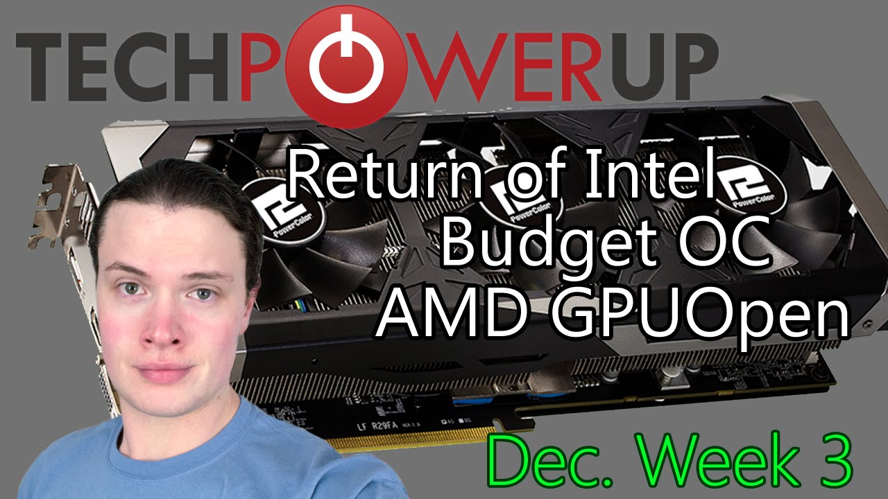 TechPowerUp! News : Return of Budget Intel Overclocking, AMD GPUOpen