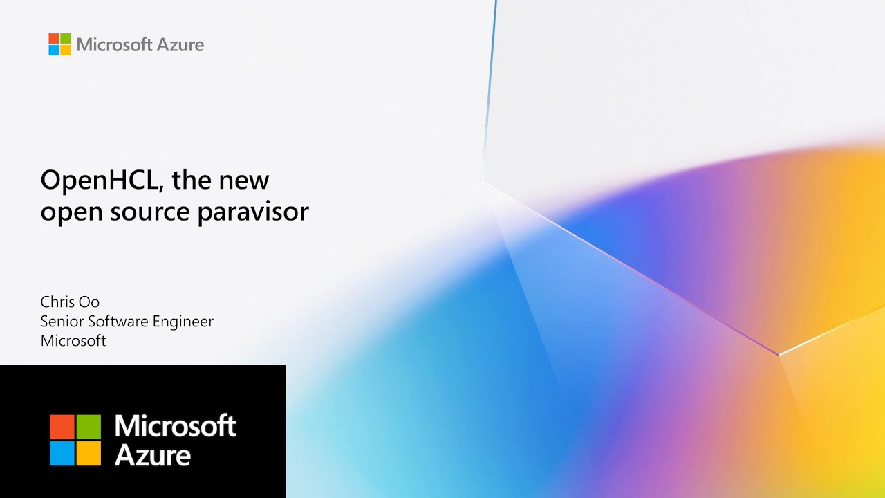 OC3 2025 | OpenHCL: the new open source paravisor by Chris Oo