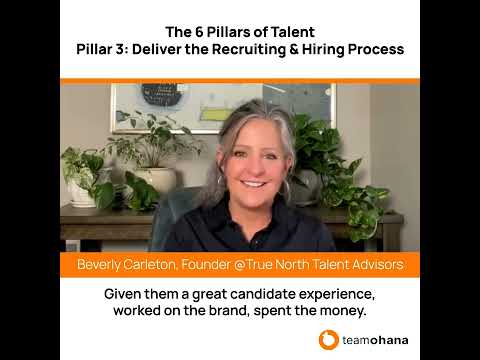The 3rd Pillar of Talent: Deliver the Recruiting & Hiring Process - with Bev Carleton
