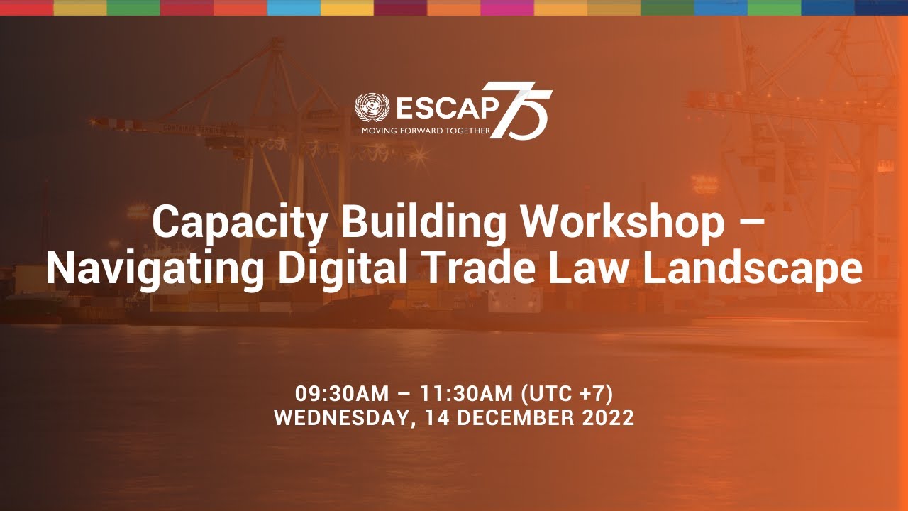 Capacity Building Workshop – Navigating Digital Trade Law Landscape