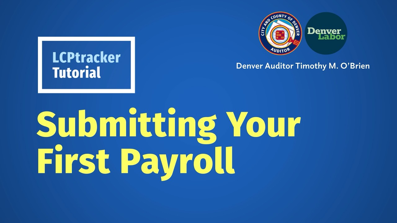 LCPtracker Tutorial: Submitting Your First Payroll (2026)