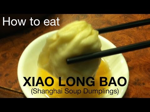How To: Eat Shanghai Xiao Long Bao