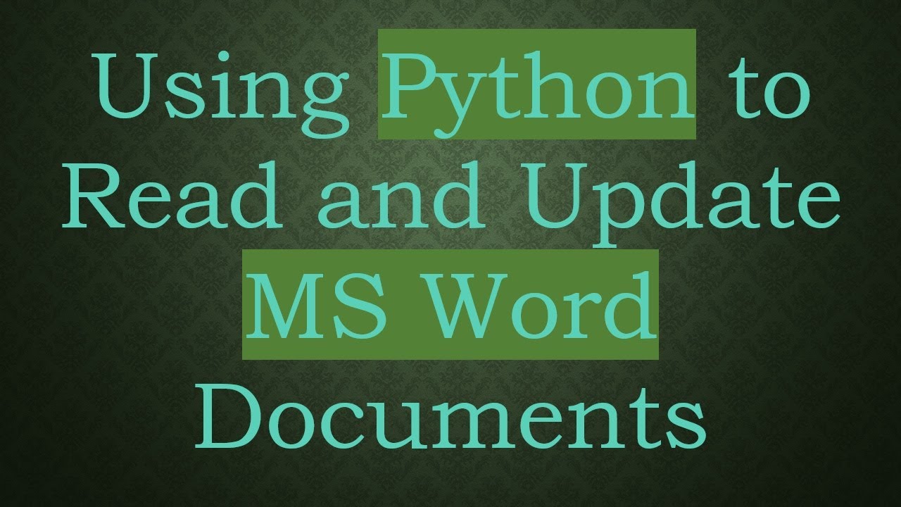 Using Python to Read and Update MS Word Documents