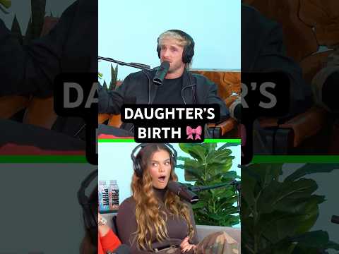 🎀 Logan Paul on His Daughter’s Birth