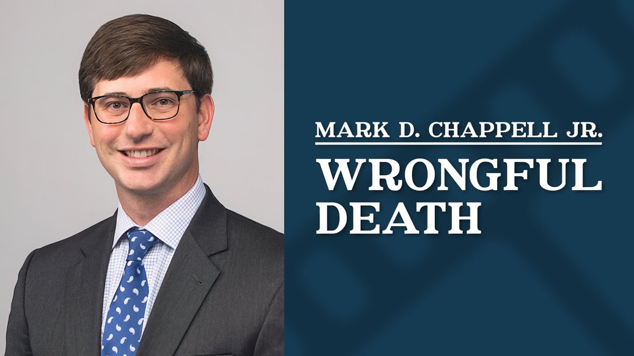 Top Columbia South Carolina Wrongful Death Lawyer | Mark D. Chappell Jr.