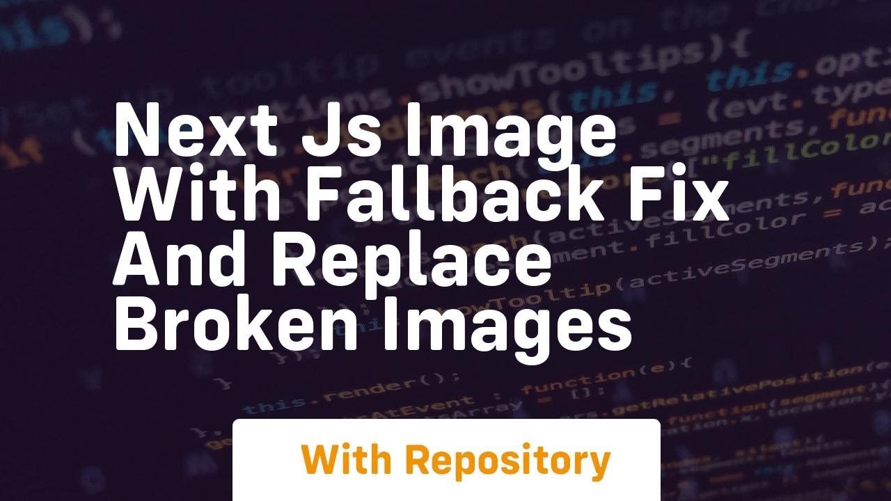 next js image with fallback fix and replace broken images