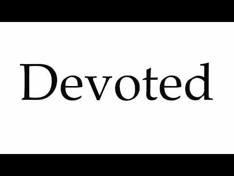 How to Pronounce Devoted
