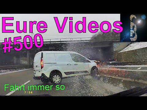 Eure Videos #500 - Eure Dashcamvideoeinsendungen - DANKE für eure Treue :) #Dashcam