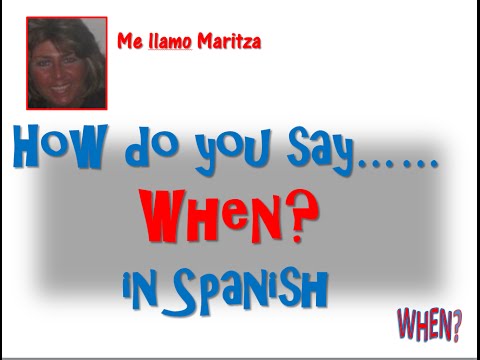 How Do You Say ‘When?’ In Spanish-Cuando