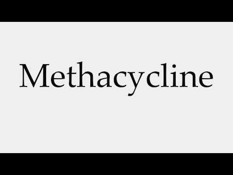 How to Pronounce Methacycline