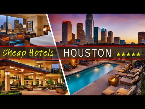 Top 10 Best Budget-Friendly Hotels Houston TX