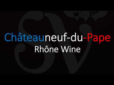 Pronounce Châteauneuf-du-Pape (CORRECTLY)