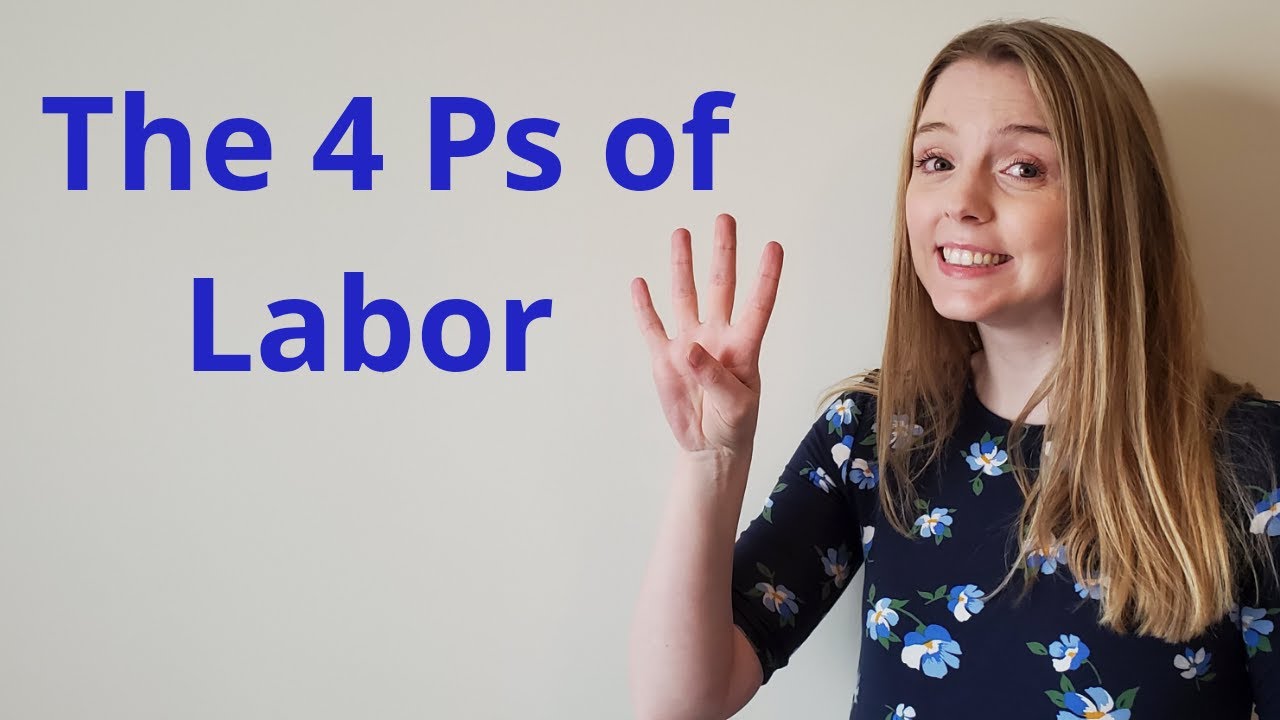 THE 4 Ps OF LABOR