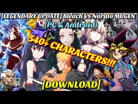 [LEGENDARY UPDATE] Bleach VS Naruto MUGEN 540+ CHARACTERS (PC & Android) [DOWNLOAD]