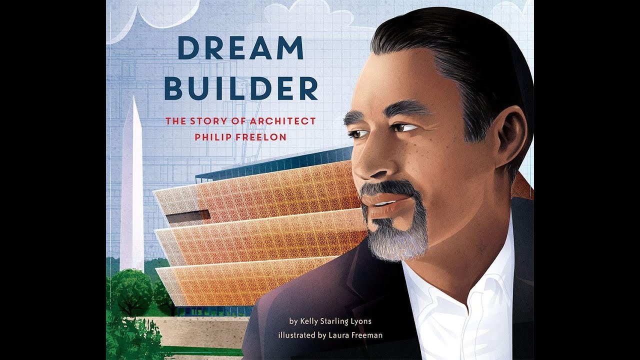 Read Aloud: Dream Builder - The Story of Architect Philip Freelon