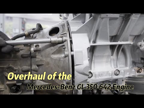 Overhaul of the Mercedes-Benz GL 350 642 Engine