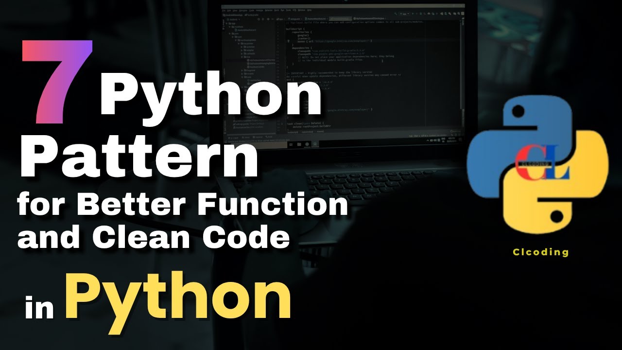 7 Python Pattern for Better Function & Clean Code