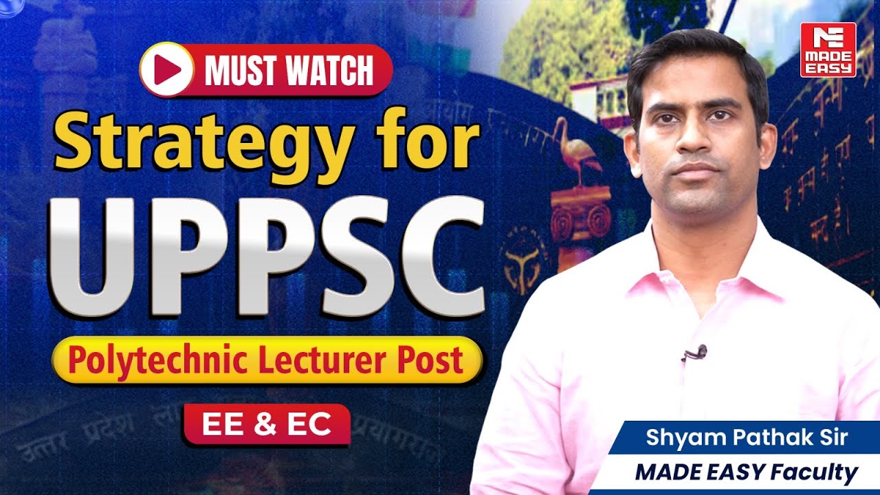 UPPSC Polytechnic Lecturer 2025 Strategy | EE & EC Exam Pattern, Syllabus, Salary, Selection & More!