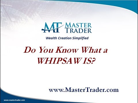 Do You Know What a WHIPSAW Is?