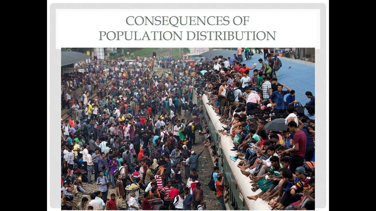Consequences of Population Distribution