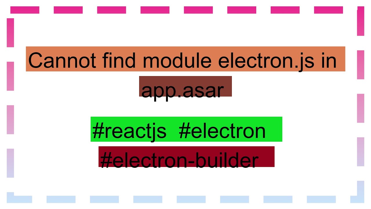 Cannot find module electron.js in app.asar