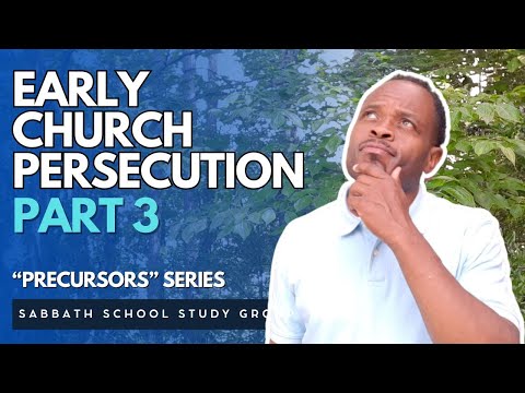 Early Church Persecution in Revelation 12 - "Precursors" Sabbath School Study with Chris Bailey III