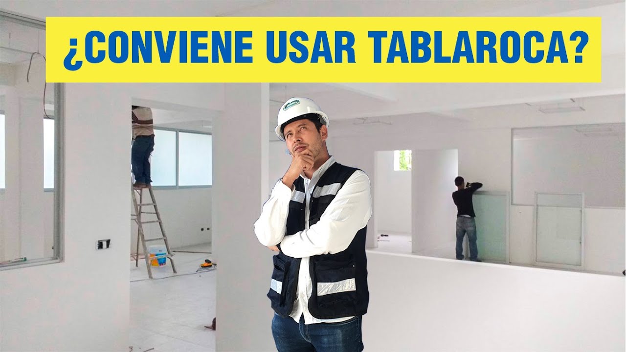 ¿CONVIENE USAR TABLAROCA?