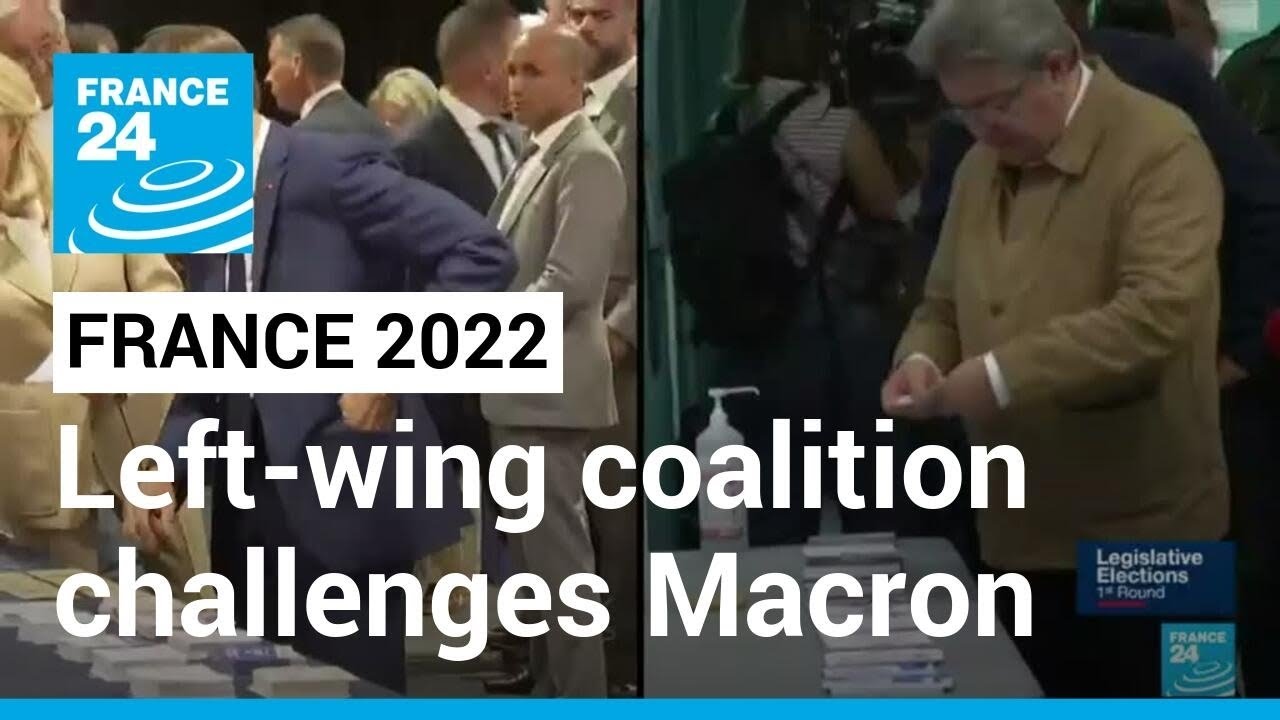 French left-wing coalition challenges Macron in parliament elections • FRANCE 24 English