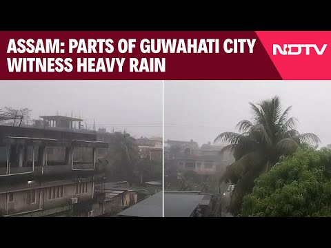 Assam Rainfall | Parts Of Guwahati City Witness Heavy Rain, Widespread Power Outages